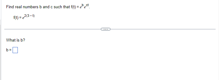 Solved Find real numbers b and c such that f(t)=ebect. | Chegg.com