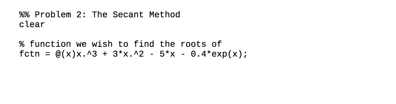 Problem 2 (12 points): The Secant Method In MATLAB, | Chegg.com