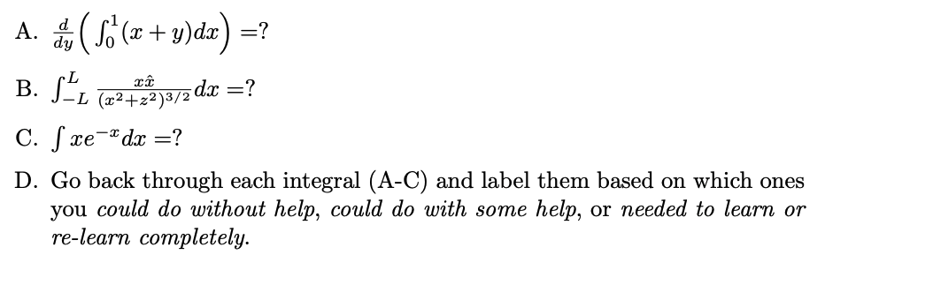Solved A. dyd(∫01(x+y)dx)= ? B. ∫−LL(x2+z2)3/2xx^dx= ? C. | Chegg.com