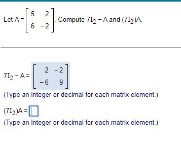 Solved Let A=[526-2]. ﻿Compute 7I2-A and | Chegg.com