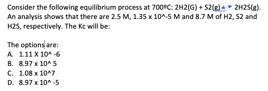 Solved Consider the following equilibrium process at 700°C: | Chegg.com Solved Consider the following equilibrium process at 700°C: | Chegg.com