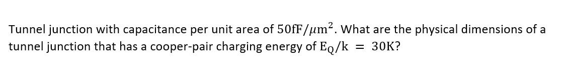 Solved Tunnel junction with capacitance per unit area of | Chegg.com