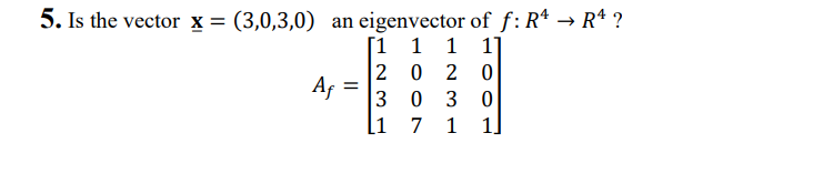 Solved Is the vector x?=(3,0,3,0) ﻿an eigenvector of | Chegg.com