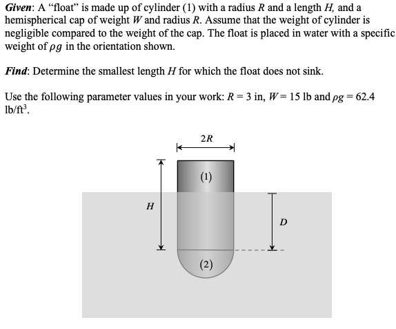 Solved Given: A "float" is made up of cylinder (1) with a | Chegg.com