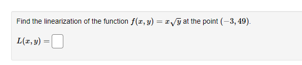 Solved Find the linearization of the function f(x,y)=xy at | Chegg.com