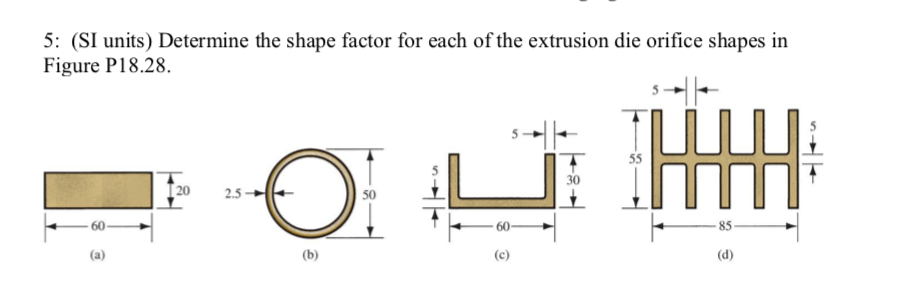 Solved 5: (SI units) Determine the shape factor for each of | Chegg.com