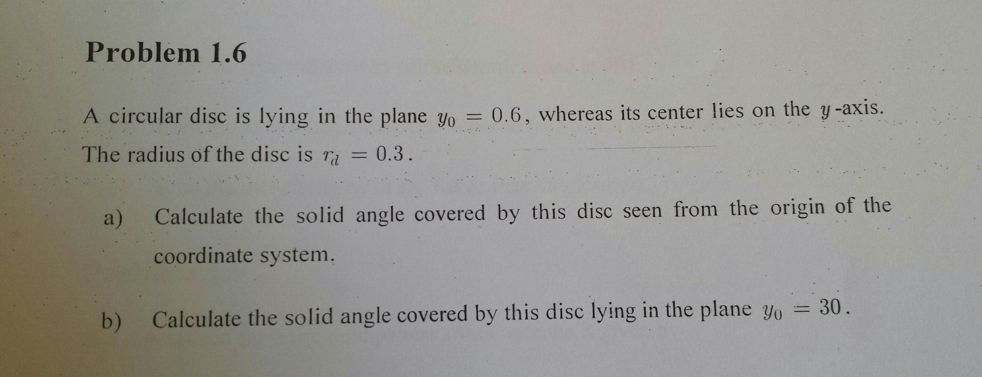 Solved Problem 1.6 A circular disc is lying in the plane yo | Chegg.com