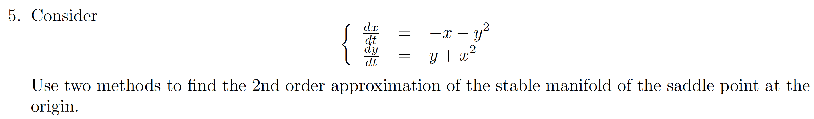 Solved 5. Consider = y + x2 Use two methods to find the 2nd | Chegg.com