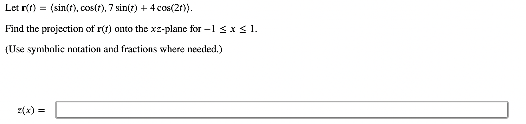 Solved Let r(t) = (sin(t), cos(t), 7 sin(t) + 4 cos(2t)). = | Chegg.com