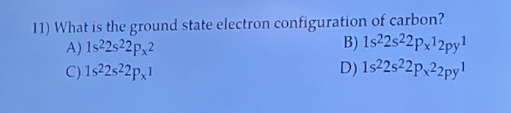Solved 11) What is the ground state electron configuration | Chegg.com