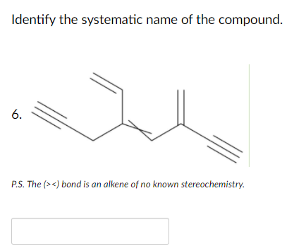 Solved Identify the systematic name of the compound. 6. P.S. | Chegg.com