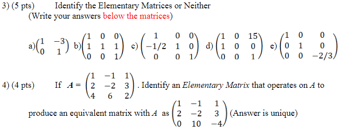 Solved 3) (5 pts) Identify the Elementary Matrices or | Chegg.com
