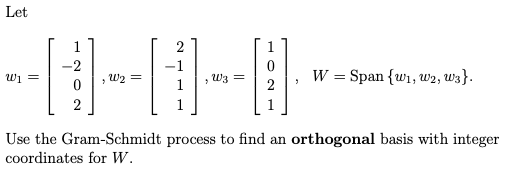 Solved Let 2 -1 W = 1 -2 0 2 W2= W3 = W = Span {W1, W2, W3}. | Chegg.com