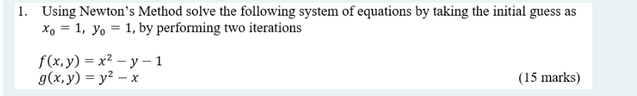 Solved Using Newton's Method solve the following system of | Chegg.com