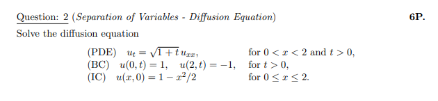 Solved 6P. Question: 2 (Separation of Variables - Diffusion | Chegg.com