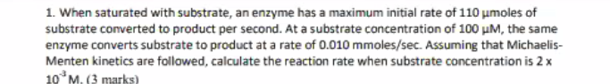 Solved 1. When saturated with substrate, an enzyme has a | Chegg.com