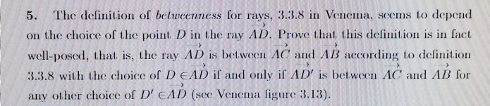 Solved 5. The definition of betweenness for rays, 3.3.8 in | Chegg.com