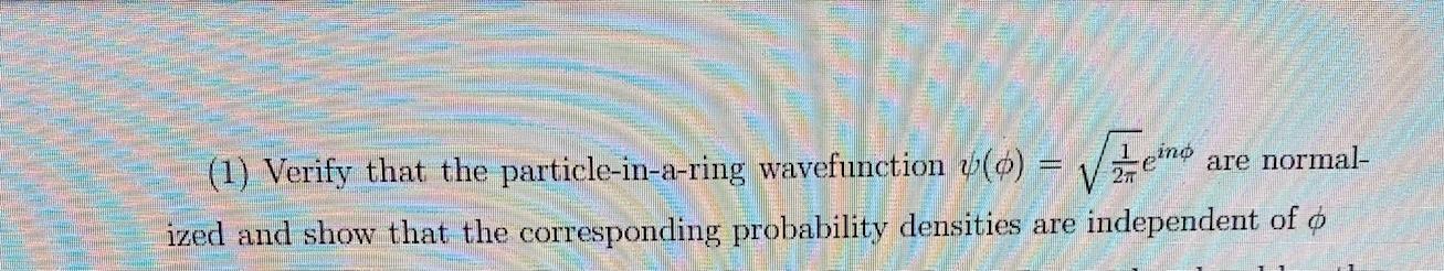 Solved 1 Verify That The Particle In A Ring Wavefunction