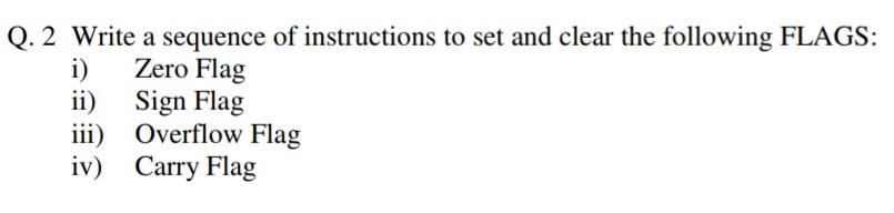 (Solved) : Q 2 Write Sequence Instructions Set Clear Following Flags ... (Solved) : Q 2 Write Sequence Instructions Set Clear Following Flags ...