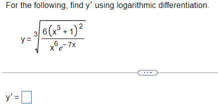 Solved For the following, find y′ using logarithmic | Chegg.com
