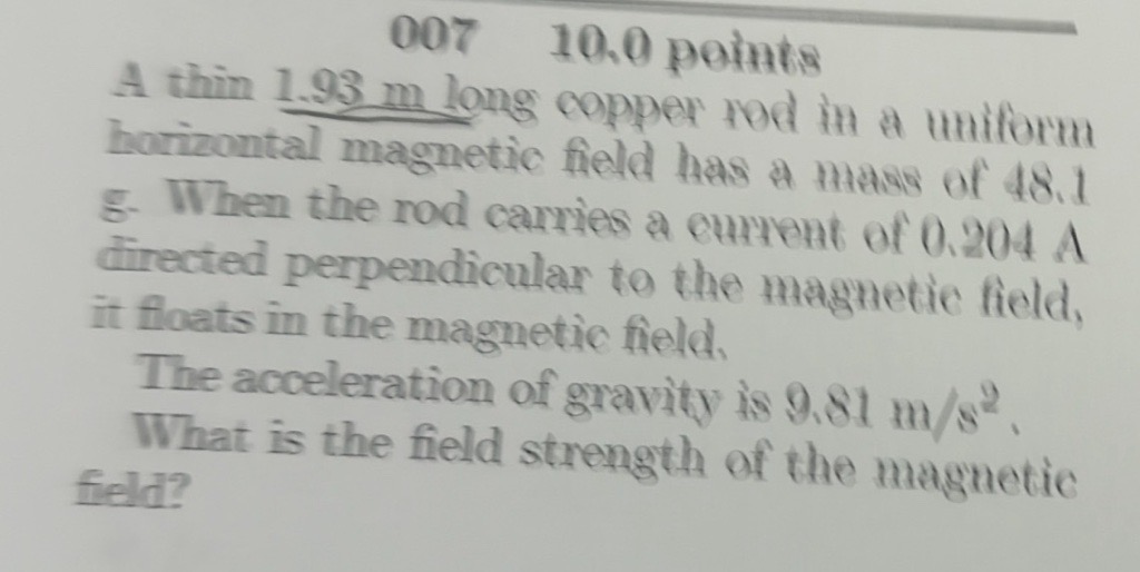 Solved 007,10.0 ﻿pointsA thin 1.93m ﻿long copper rod in a | Chegg.com