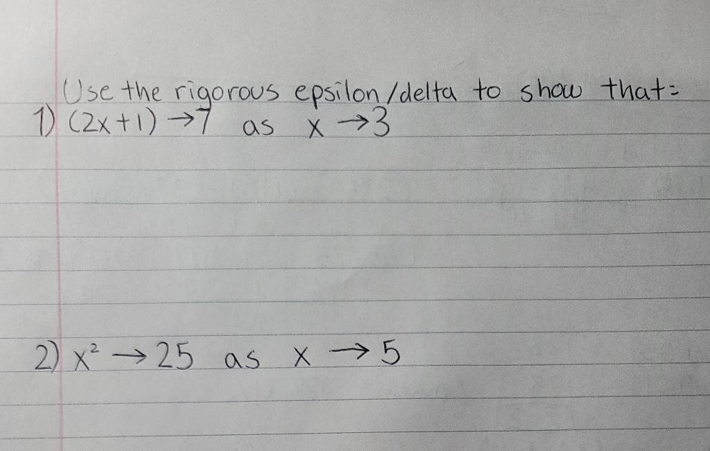 Solved Use the rigorous epsilon/delta to show that: 1) | Chegg.com