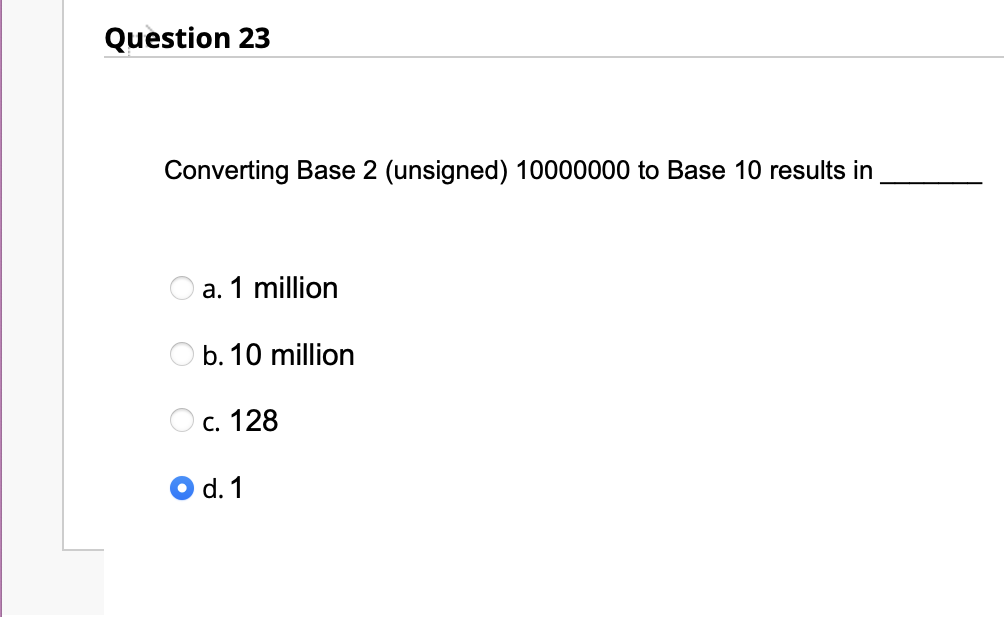 Solved Converting Base 2 (unsigned) 10000000 to Base 10 | Chegg.com