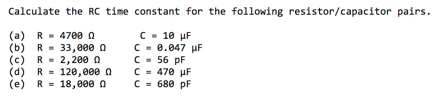 Solved Calculate the RC time constant for the following | Chegg.com