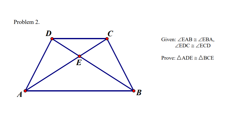 Solved Problem 2. D C Given: ZEAB ZEBA, ZEDC = ZECD Prove: | Chegg.com