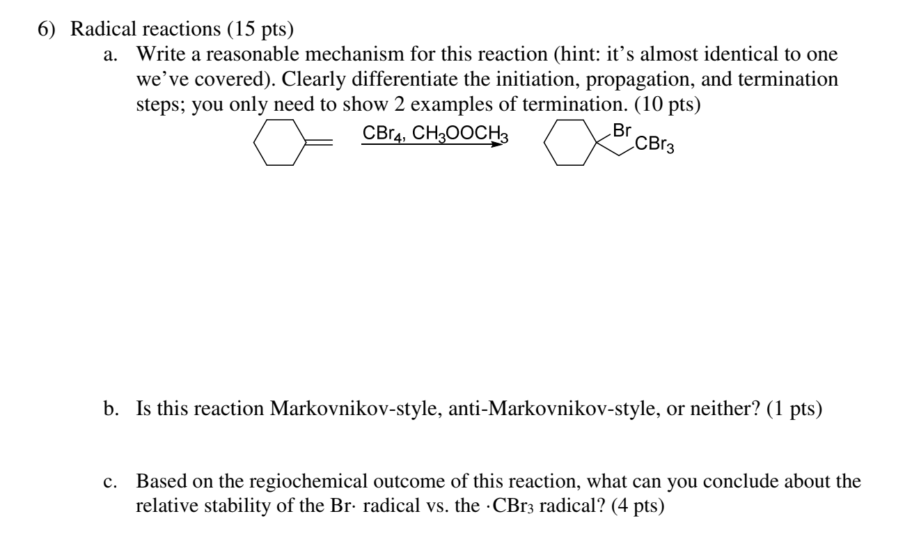 Solved 6) Radical reactions (15 pts) a. Write a reasonable | Chegg.com
