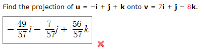 Solved Find the projection of u=-i+j+k ﻿onto v=7i+j-8k | Chegg.com