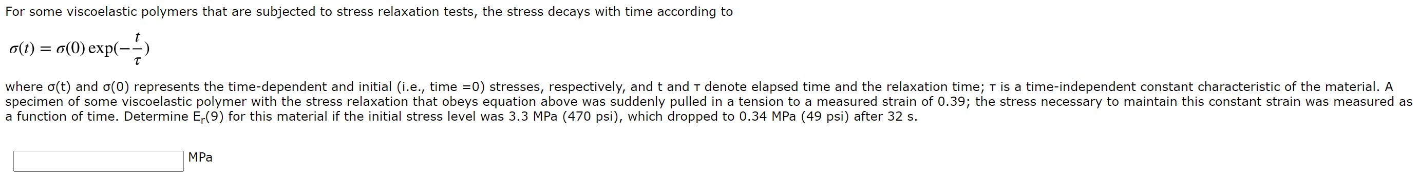Solved For some viscoelastic polymers that are subjected to | Chegg.com