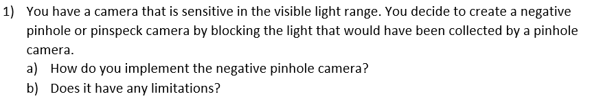 Solved 1) You have a camera that is sensitive in the visible | Chegg.com