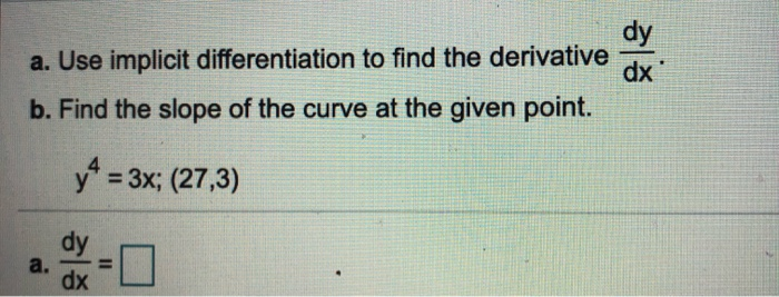 Solved dy a. Use implicit differentiation to find dx b. Find | Chegg.com