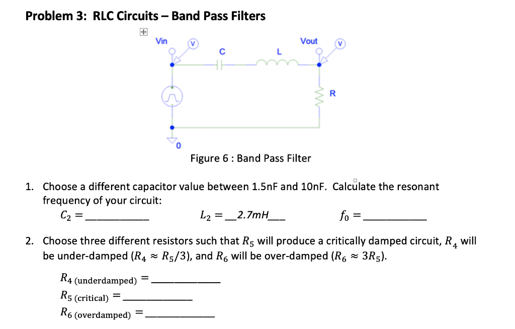 Solved Problem 3: RLC Circuits - Band Pass Filters Vin V | Chegg.com