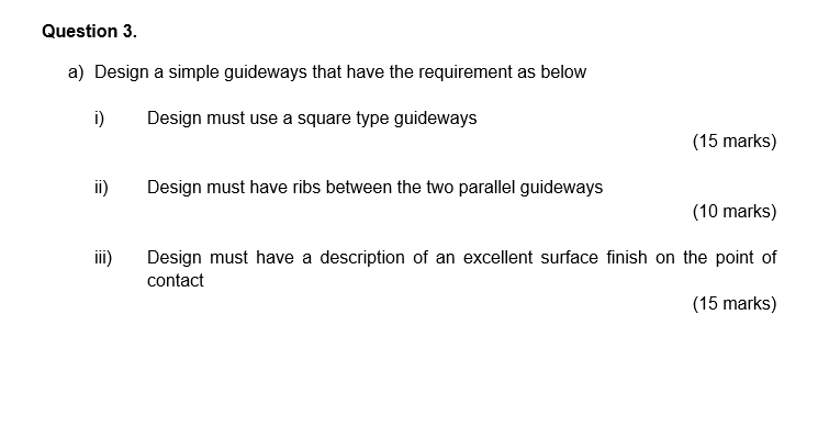 Question 3 a) Design a simple guideways that have the | Chegg.com