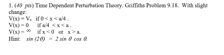 Solved 1. (40 pts) Time Dependent Perturbation Theory. | Chegg.com