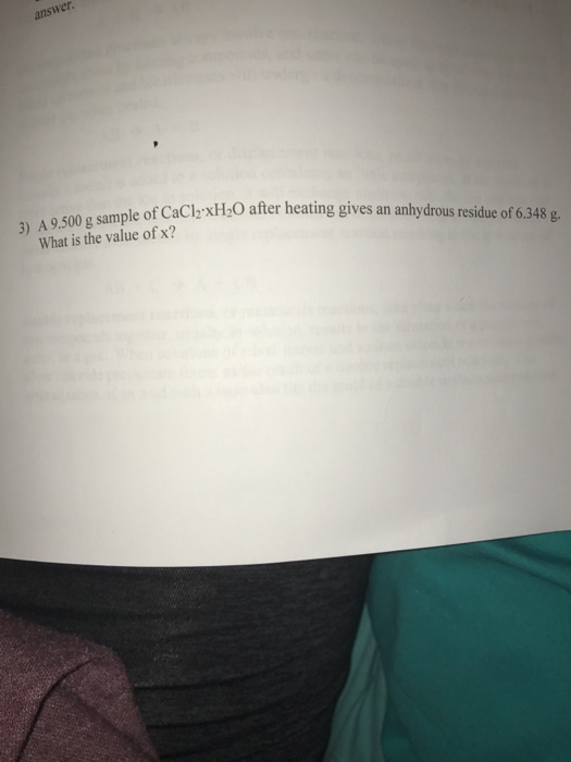 Solved answer 3) A 9.500 g sample of CaCl2%H2O after heating | Chegg.com