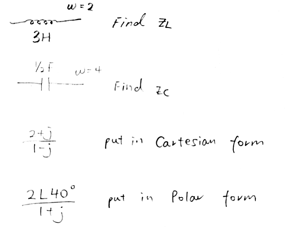 Solved W = 2 Find ZL 3H % w=4 Find zc 2+ 램 put in Cartesian | Chegg.com