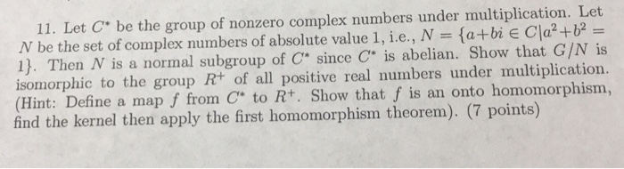 Solved Let C* be the group of nonzero complex numbers under | Chegg.com