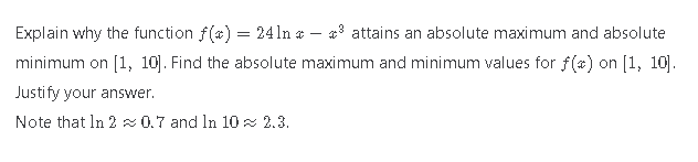 Solved Explain why the function f(x)=24lnx−x3 attains an | Chegg.com