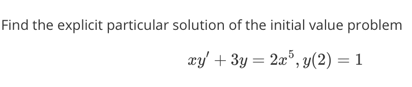 Solved Find the explicit particular solution of the initial | Chegg.com