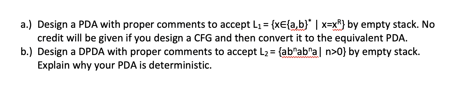 Solved a.) Design a PDA with proper comments to accept L1 = | Chegg.com
