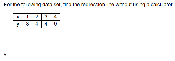 Solved For the following data set, find the regression line | Chegg.com