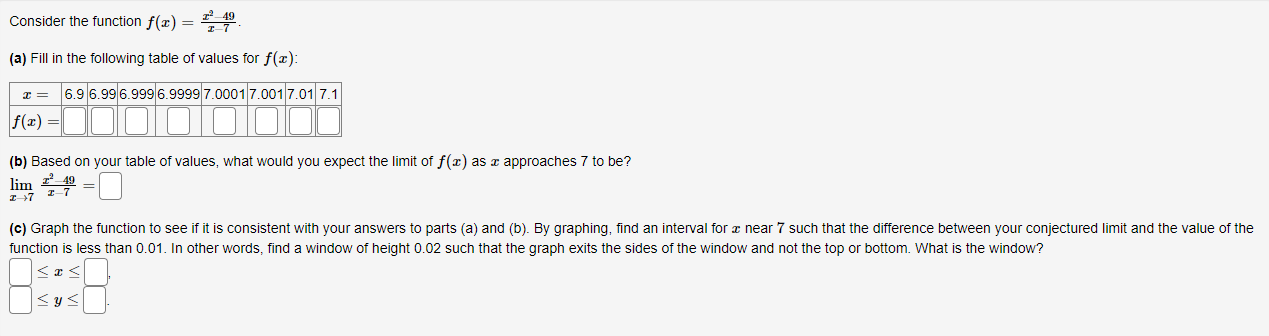 Solved Consider the function f(x)=x−7x2−49. (a) Fill in the | Chegg.com