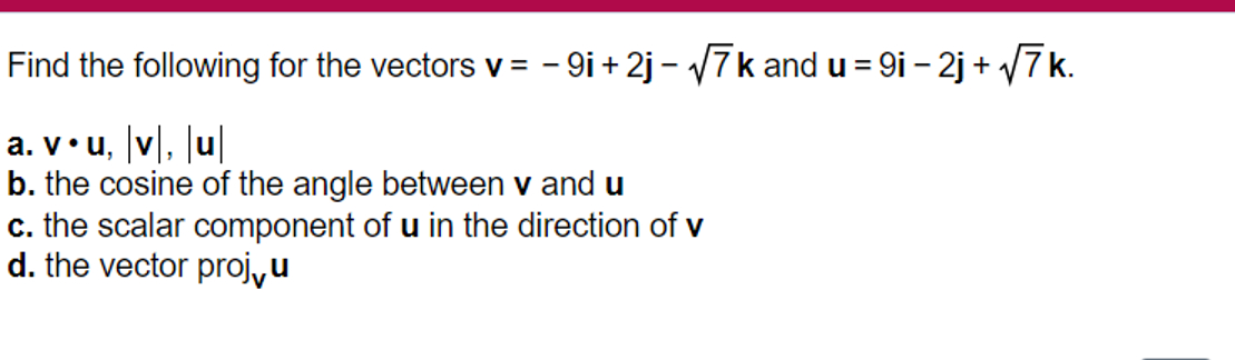Solved Find the following for the vectors v=-9i+2j-72k ﻿and | Chegg.com