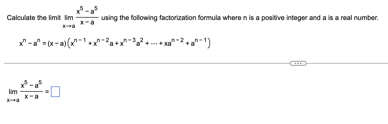 Solved Calculate the limit limx→ax−ax5−a5 using the | Chegg.com