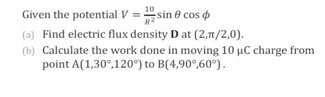 Solved Given the potential V=R210sinθcosϕ (a) Find electric | Chegg.com