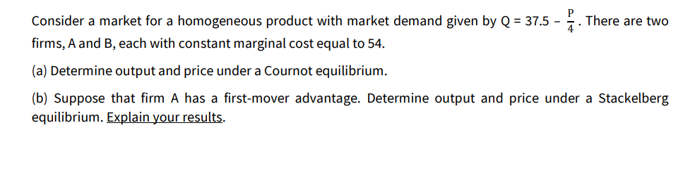 Solved Consider a market for a homogeneous product with | Chegg.com
