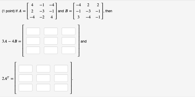 Solved 4 -1 -4. 2 2 -4 -1 (1 point) If A = 2 -1 then -3 -2 | Chegg.com